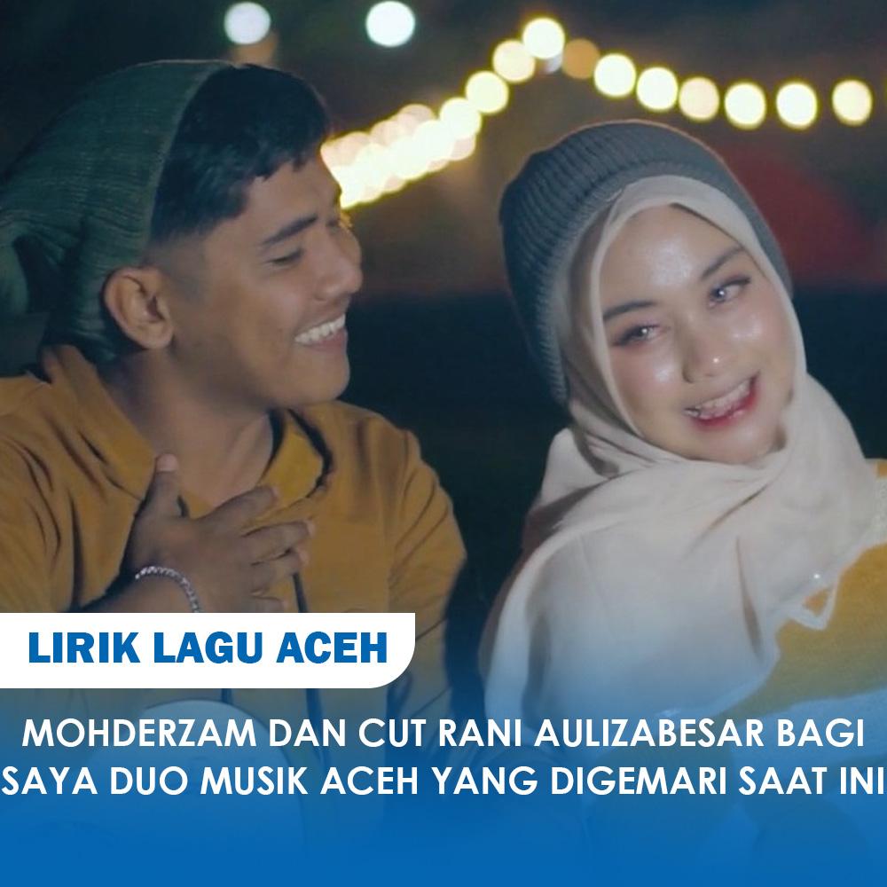 Lagu Aceh Sayang Rindu By Mohderzam Feat Cut Rani Auliza Viral di ...