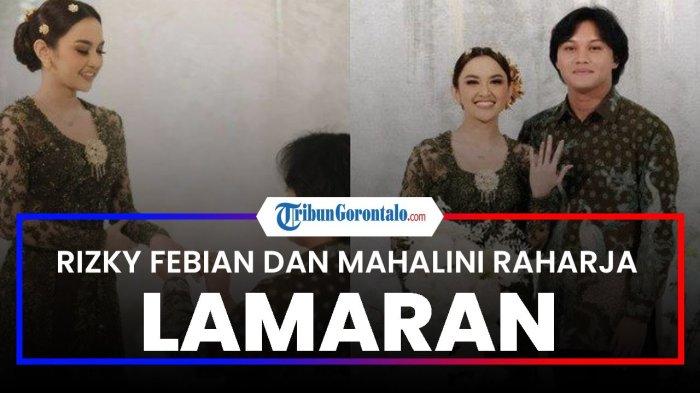 VIDEO Lamaran Rizky Febian dan Mahalini Raharja yang Digelar Tertutup ...