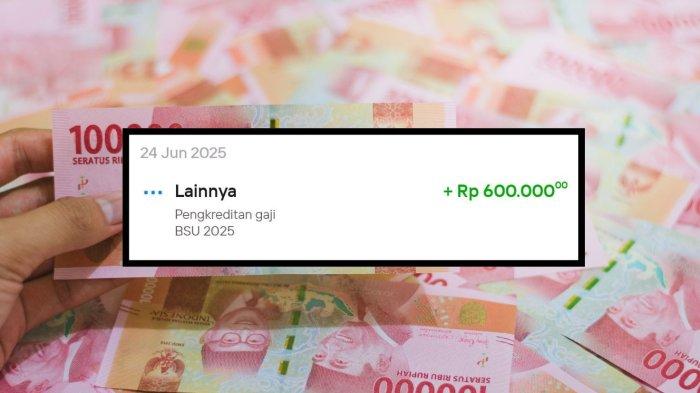 BSU 2025 Tahap II Siap Disalurkan Pemerinta, Cek Nama Anda Sekarang dan ...