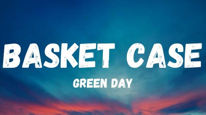 Lirik Lagu Basket Case - Green Day - Tribun Gorontalo