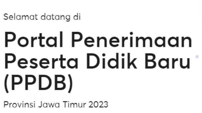 Cek Hasil Seleksi PPDB Jatim 2023 Tahap 1 Jenjang SMA/SMK, Klik Link Berikut - TribunHealth.com