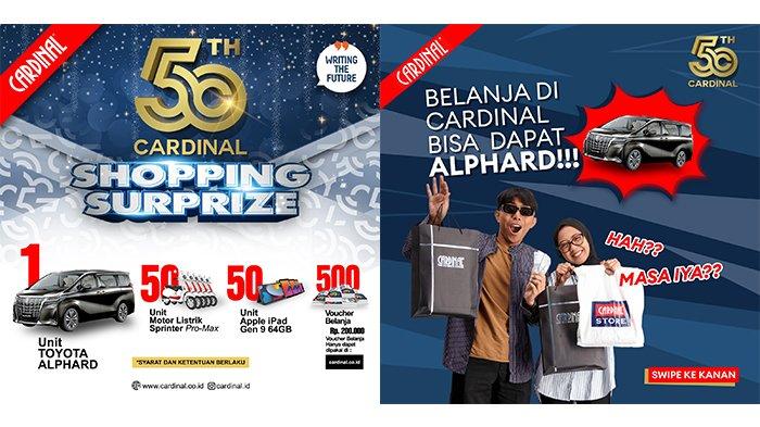 50 TAHUN CARDINAL - Undian berhadiah “Shopping Surprize” Belanja Rp 500 ...