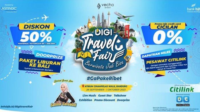 Event Digi Travel Fair 2023 Digelar di Ciwalk Siap Tingkatkan Pertumbuhan Ekonomi Sektor ...