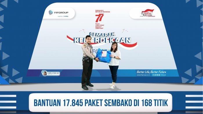 Semarak HUT RI ke-77, FIFGROUP Tebar 17.845 Paket Sembako Nusantara 2022 di 168 Titik ...