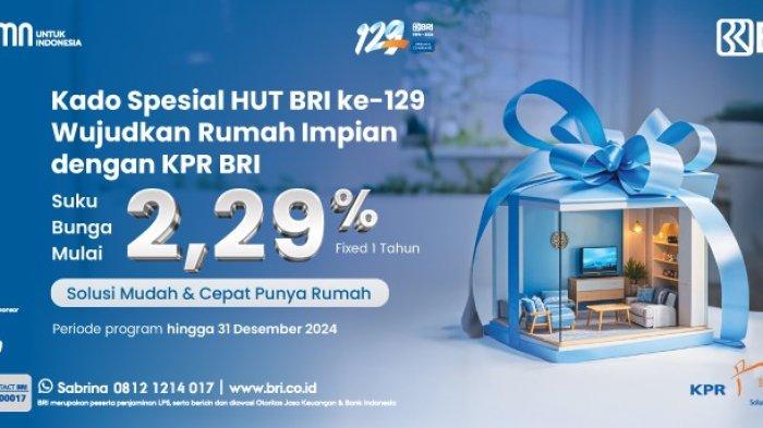 Sambut HUT ke-129, BRI Tawarkan KPR dengan Suku Bunga Ringan ...