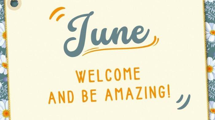 30 Kata-kata Bijak Ucapan Selamat Datang Bulan Juni 2024 dalam Bahasa ...