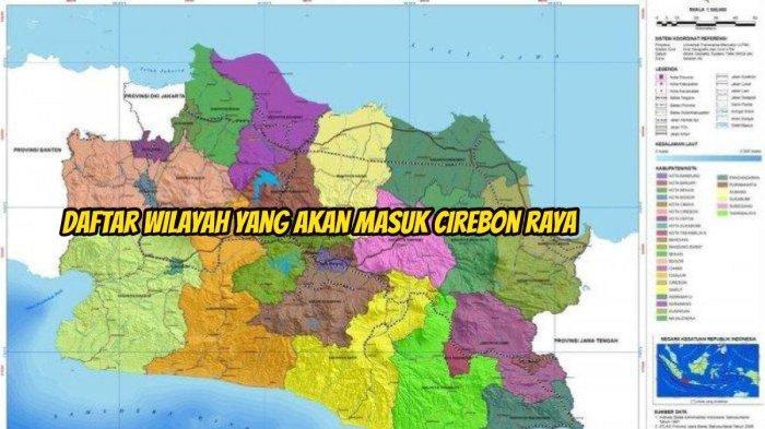 Wilayah Cirebon Raya Bakal Jadi Provinsi Baru, Indramayu, Kuningan ...