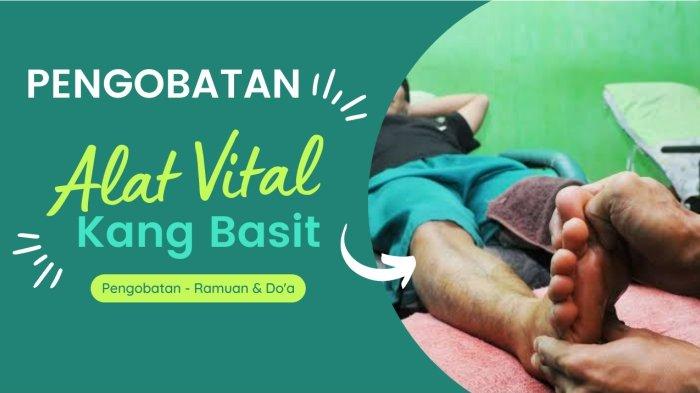 Pengobatan Alat Vital Bandung Kang Basit Terbukti Secara Alami dan ...