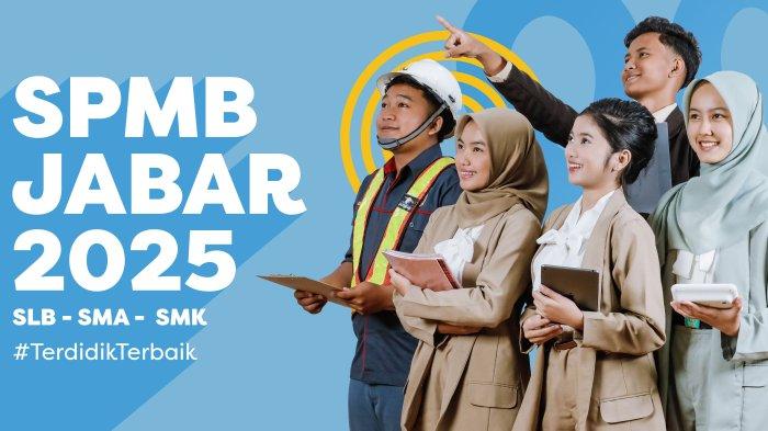 Jadwal SPMB Jabar 2025 SMA dan SMK, Terbagi 2 Tahap untuk 4 Jalur, Lengkap Persyaratannya ...