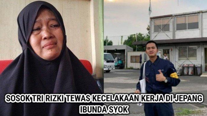 Sosok Tri Rizki Akbar TKI di Jepang Tewas Jatuh dari Ketinggian 20 Meter, Tangis Pilu Sang Ibu ...