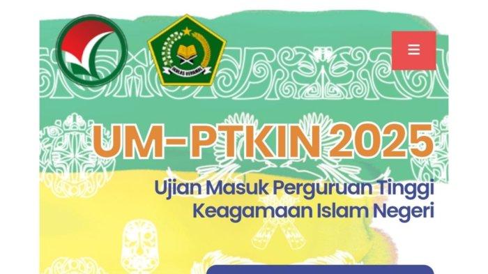 LINK dan Cara Daftar UM-PTKIN 2025, Dibuka Mulai Hari Ini, Lengkap ...