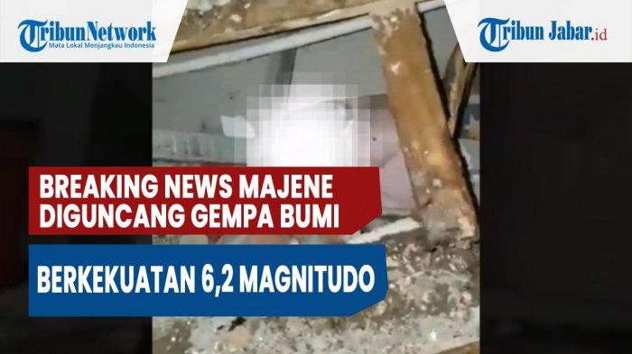 VIDEO BREAKING NEWS Majene Diguncang Gempa Bumi Berkekuatan 6,2 Magnitudo - Tribunjabar.id