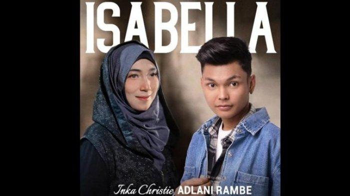 Adlani Rambe Berkolaborasi dengan Inka Christie Merilis Recycle Lagu Isabella Bernuansa Akustik ...