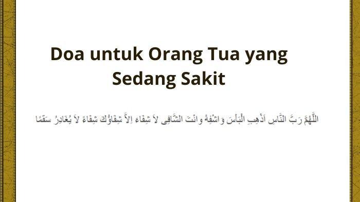Bacaan Doa untuk Orang Tua yang Sedang Sakit, Minta Dihilangkan Penyakitnya, Lengkap Arab dan ...