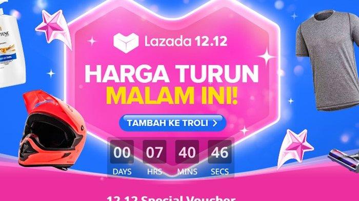 Menggiurkan! Ini Daftar Promo 12.12 Lazada di Harbolnas, Diskon 99 ...