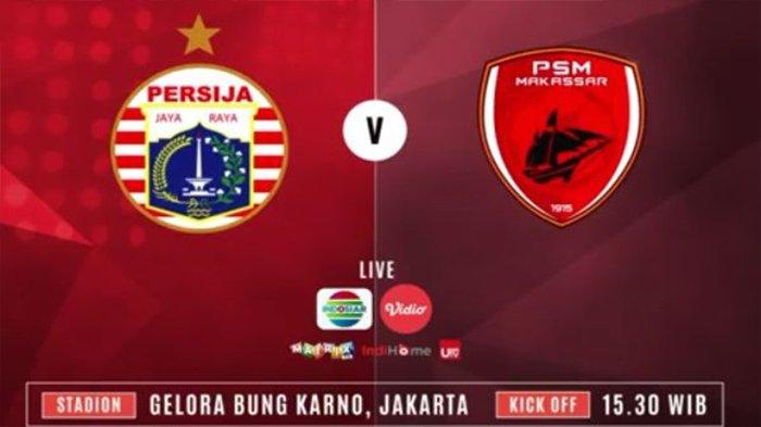 Persija Jakarta vs PSM Makassar, Link Live Streaming Indosiar di TV ...