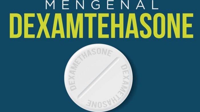Tentang Dexamethasone: Obat Keras, Hanya untuk Pasien Kritis, Bisa ...