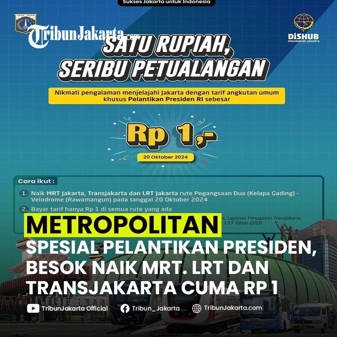 Khusus di Hari Pelantikan Prabowo-Gibran, Tarif LRT, MRT dan Transjakarta Rp 1 Bisa Keliling ...