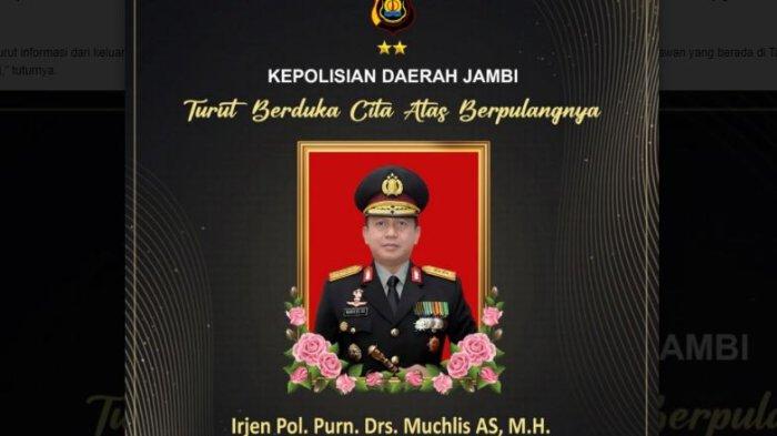 Mantan Kapolda Jambi Irjen Purn Muchlis AS Tutup Usia, Akan Kebumikan ...