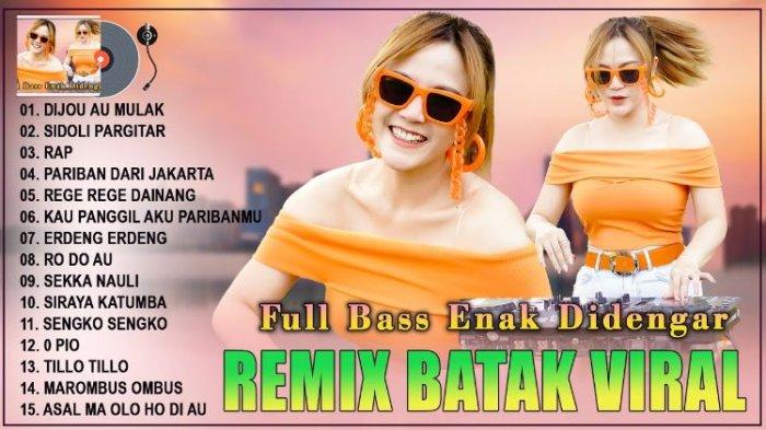 Download Lagu MP3 DJ Batak Full Bass Terbaru 2024, Ada DJ Remix Mardua Holong dan Huppatoru ...