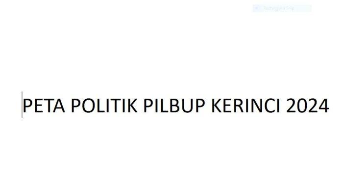 Peta Politik Pilkada Kerinci 2024 Terbaru dan Dukungan Partai Parpol 4 Pasangan Calon Kepala ...