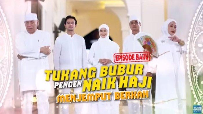 Jadwal Acara RCTI Hari ini Rabu 22 Mei 2024: Tukang Bubur Pengen Naik Haji dan Tetangga Tapi ...