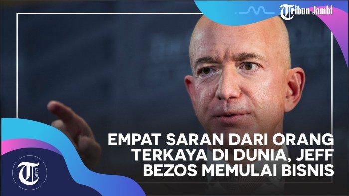 VIDEO Empat Tips dari Bos Amazon Jeff Bezos Buat Kamu yang Mau Mulai ...