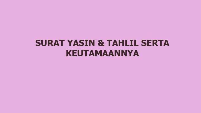 Amalan Malam Jumat, Surat Yasin Latin & Bacaan Tahlil Lengkap ...