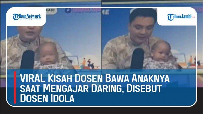 VIDEO VIRAL Kisah Dosen Bawa Anaknya saat Mengajar Daring Malah Disebut ...