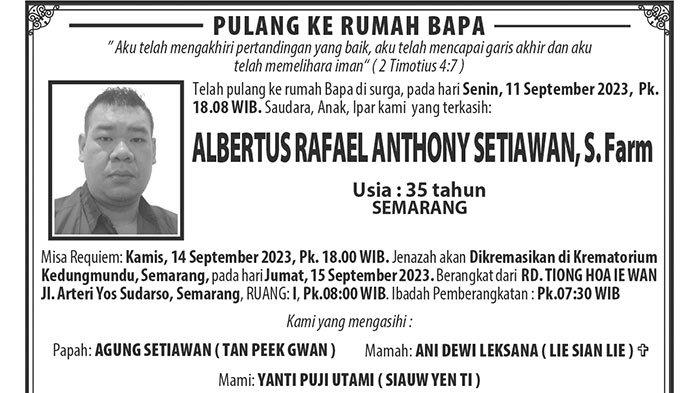 Berita Duka, ALBERTUS RAFAEL ANTHONY SETIAWAN, S. Farm Meninggal Dunia di Semarang ...