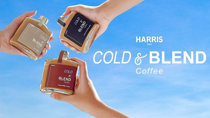Cold & Blend Coffee by HARRIS Solo, Manjakan Pecinta Kopi ...
