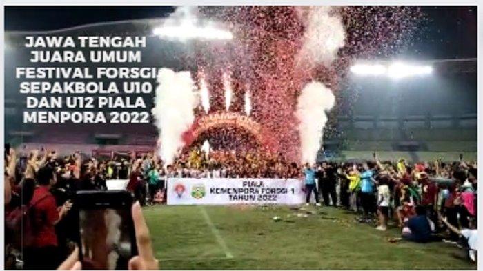 Jateng Juara Umum Festival Sepakbola Forsgi U10 dan U12 Piala Menpora ...