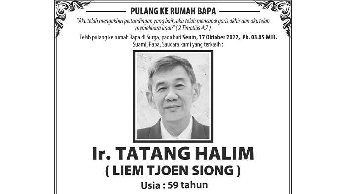 Berita Duka, Ir. Tatang Halim ( Liem Tjoen Siong ) Meninggal Dunia di ...