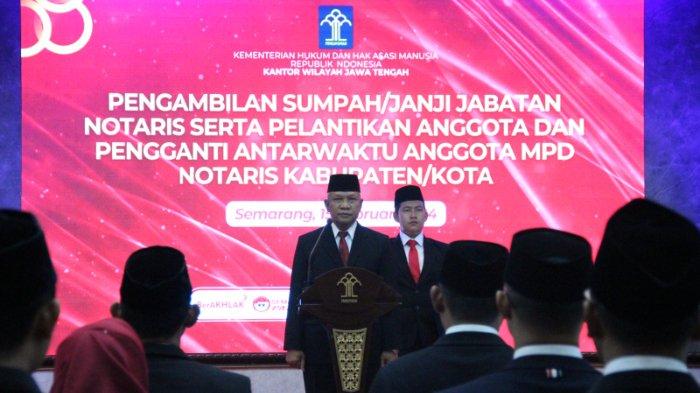 Kemenkumham Jateng Gelar Sumpah Jabatan Notaris, Anggota MPDN, Pengganti Antarwaktu Anggota MPDN ...