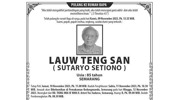 Berita Duka, LAUW TENG SAN / SUTARYO SETIONO Meninggal Dunia Di ...