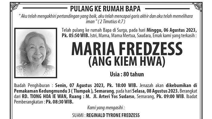 Berita Duka, MARIA FREDZESS /ANG KIEM HWA Meninggal Dunia di Semarang ...