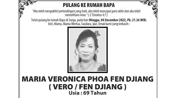 Berita Duka, MARIA VERONICA PHOA FEN DJIANG ( VERO / FEN DJIANG ...