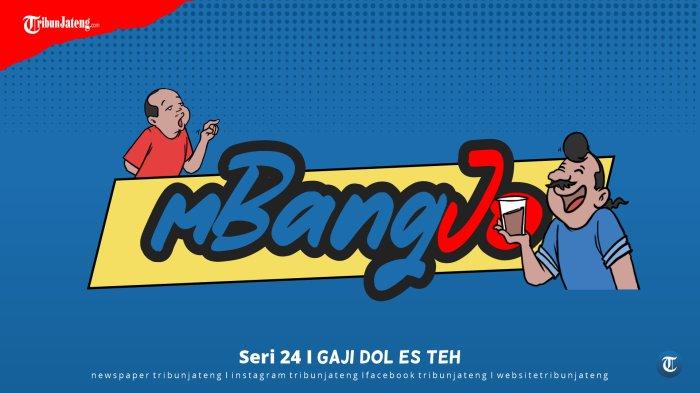 Komik Mbangjo Edisi 24: DOL ES TEH - Tribunjateng.com