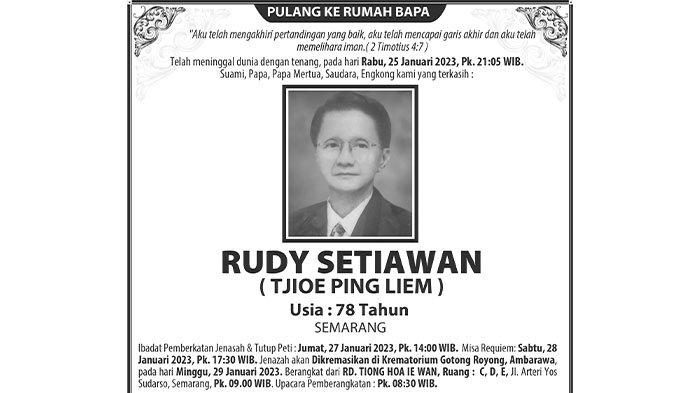 Berita Duka, RUDY SETIAWAN / TJIOE PING LIEM Meninggal Dunia di ...