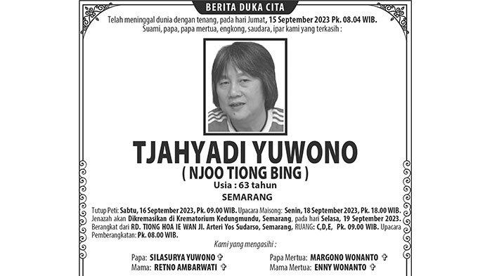 Berita Duka, TJAHYADI YUWONO / NJOO TIONG BING Meninggal Dunia di ...