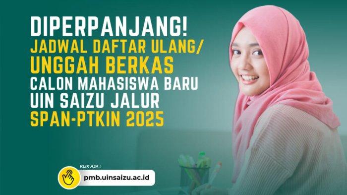 UIN Saizu Perpanjang Jadwal Registrasi dan Unggah Berkas SPAN-PTKIN 2025, Catat Tanggal ...