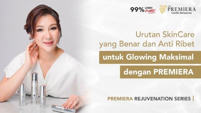 Urutan SkinCare yang Benar dan Simple, Anti Ribet tapi Glowing Maksimal dengan PREMIERA ...