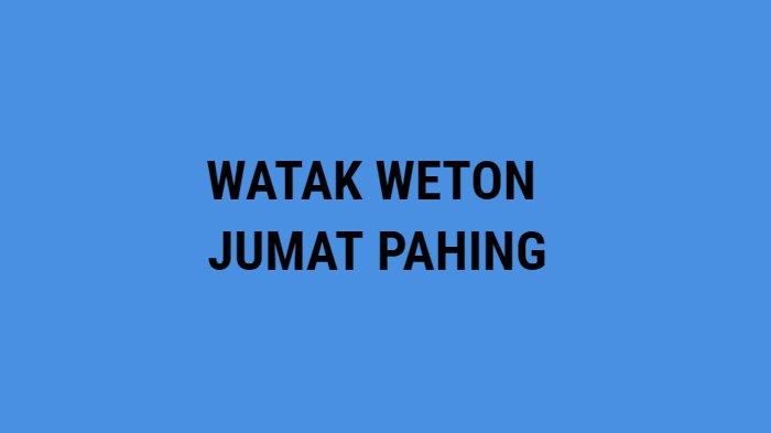 Kalender Jawa Besok 10 Januari 2025, Watak Weton Jumat Pahing: Lemah ...
