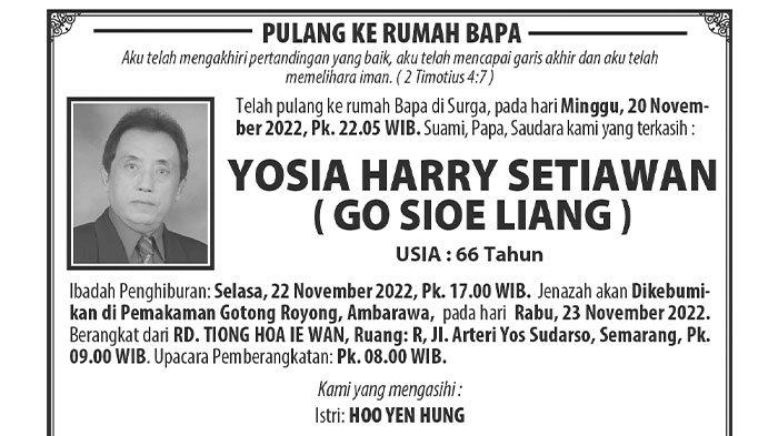 Berita Duka, YOSIA HARRY SETIAWAN ( GO SIOE LIANG ) Meninggal Dunia di ...