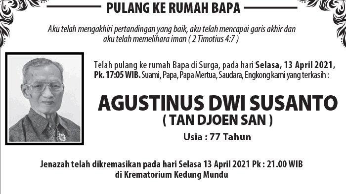 Kabar Duka, Agustinus Dwi Susanto (Tan Djoen San) Meninggal Dunia di ...