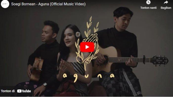 Lirik Lagu Aguna, Lagu Baru Soegi Bornean - Tribunjateng.com