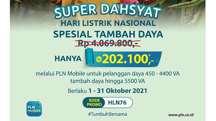 Hari Listrik Nasional ke-76, PLN Luncurkan Promo Super Dahsyat Tambah Daya Hanya Rp 202.100 ...