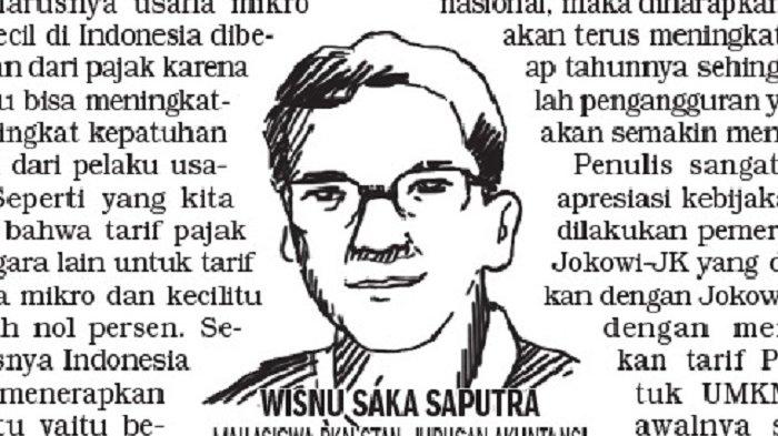 OPINI Wisnu Saka Saputra : Sebaiknya UMKM Tidak Dibebani PPh Final ...