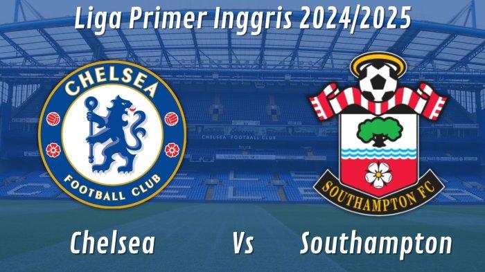 Liga Inggris 2024 Chelsea Vs Southampton: Prediksi, Head to Head, Link Live Streaming ...