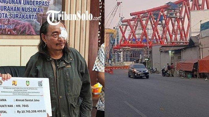 Dapat Ganti Rugi Rp10,7 M, Sentot Kaya Mendadak Imbas Proyek Underpass ...